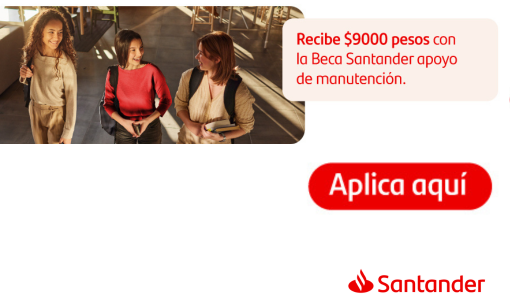 Apoyo a la manutención 2025 | Santander Universidades México ...
